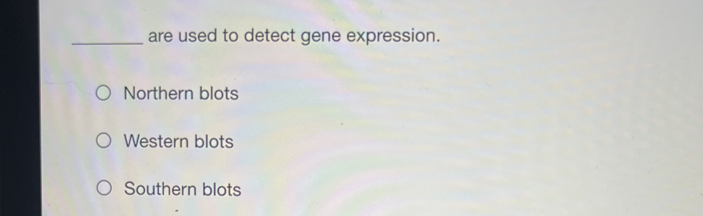 Solved ﻿are used to detect gene expression.Northern | Chegg.com