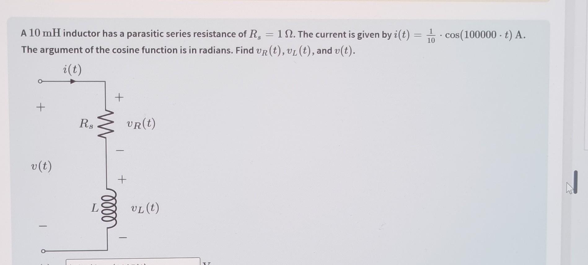 Solved A 10mH inductor has a parasitic series resistance of | Chegg.com