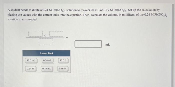 Solved A student needs to dilute a 0.24MPb(NO3)2 solution to | Chegg.com