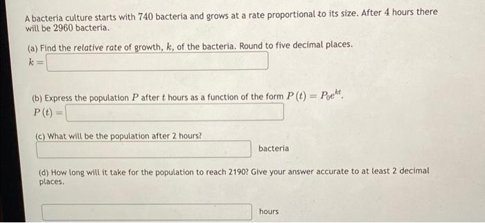 Solved A bacteria culture starts with 740 bacteria and grows | Chegg.com