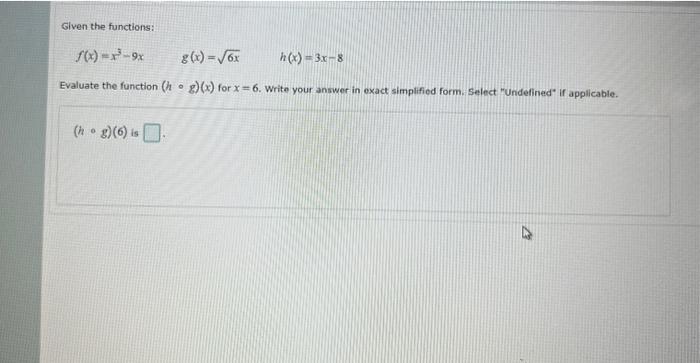 Solved Given the functions: f(x)=x3−9xg(x)=6xh(x)=3x−8 | Chegg.com