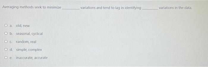 Solved Averaging methods seek to minimize variations and | Chegg.com