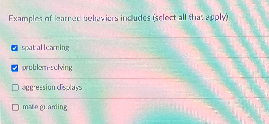 Solved Examples of learned behaviors includes (select all | Chegg.com