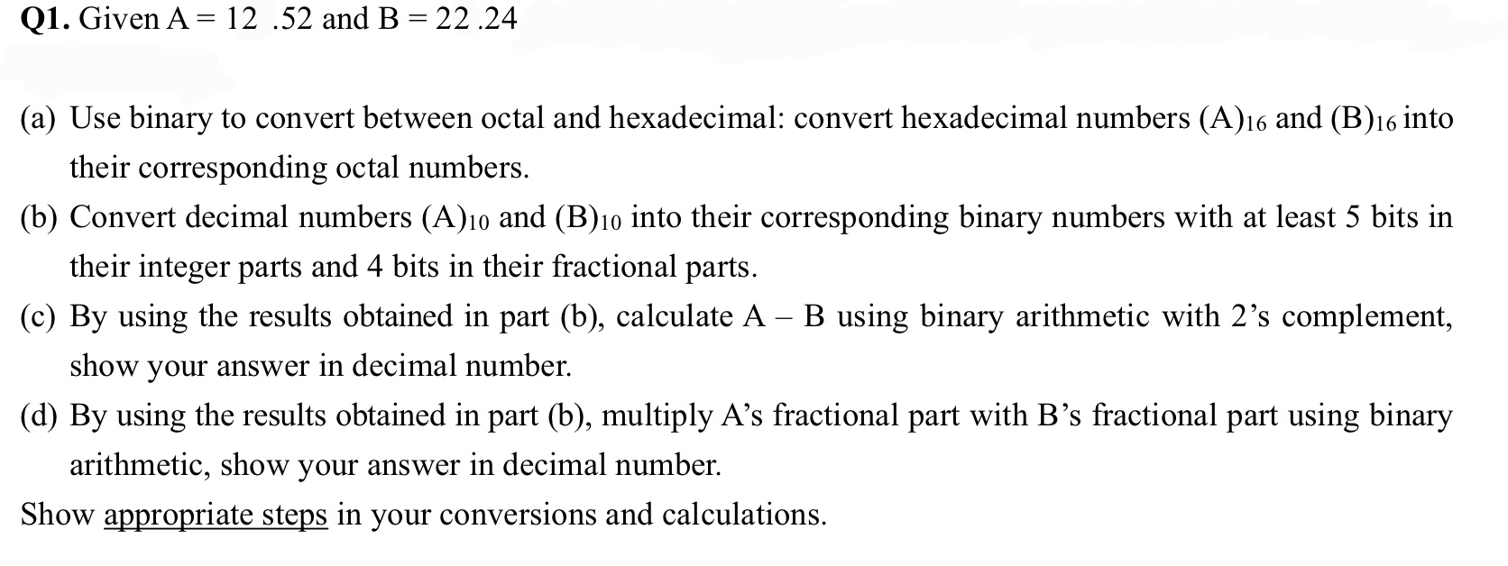 Q1. ﻿Given A=12.52 ﻿and B=22.24(a) ﻿Use binary to | Chegg.com