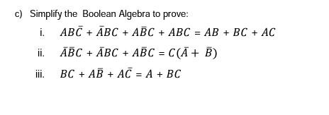Solved c) Simplify the Boolean Algebra to prove: i. | Chegg.com