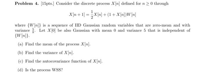 Solved Problem 4. [15pts. Consider the discrete process X | Chegg.com