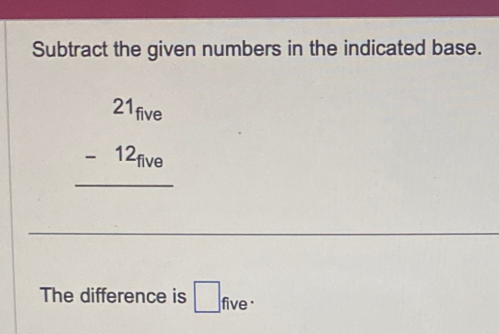 Solved Subtract the given numbers in the indicated | Chegg.com