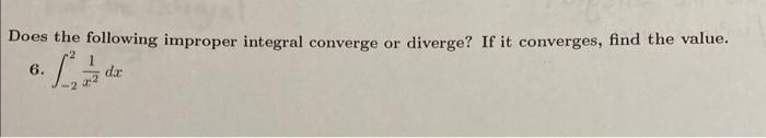 Solved Does the following improper integral converge or | Chegg.com