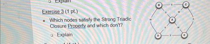 Solved - Which nodes satisfy the Strong Triadic Closure | Chegg.com