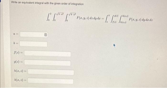 Solved Write an equivalent integral with the given order of | Chegg.com