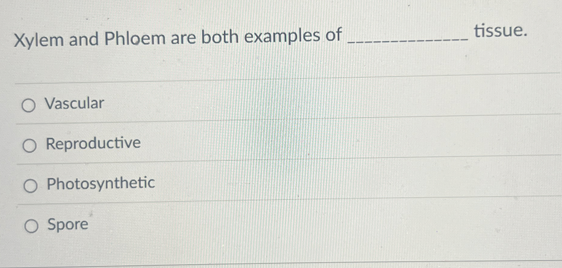 Solved Xylem and Phloem are both examples | Chegg.com