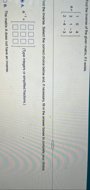 Solved Find the inverse of the given matrix, if it | Chegg.com
