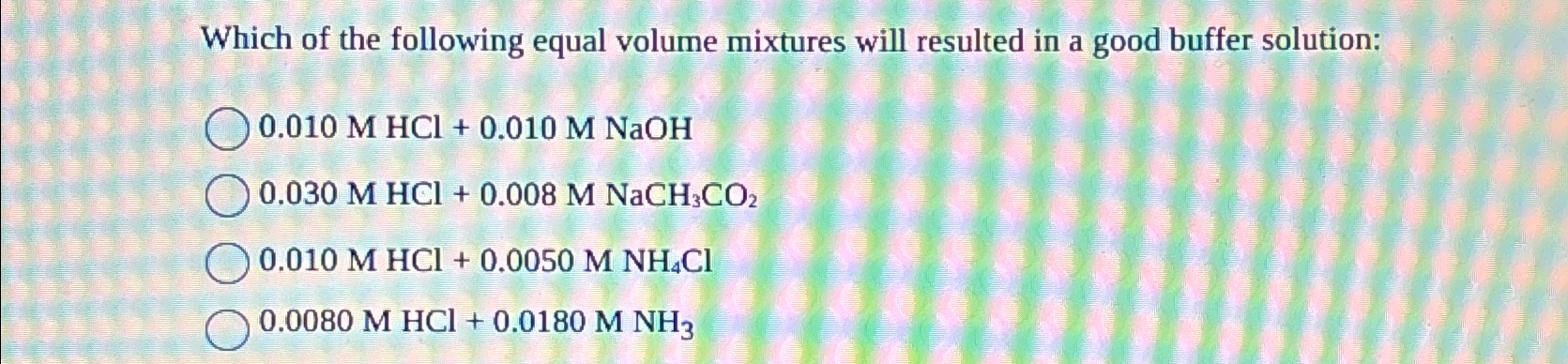 Solved Which of the following equal volume mixtures will | Chegg.com