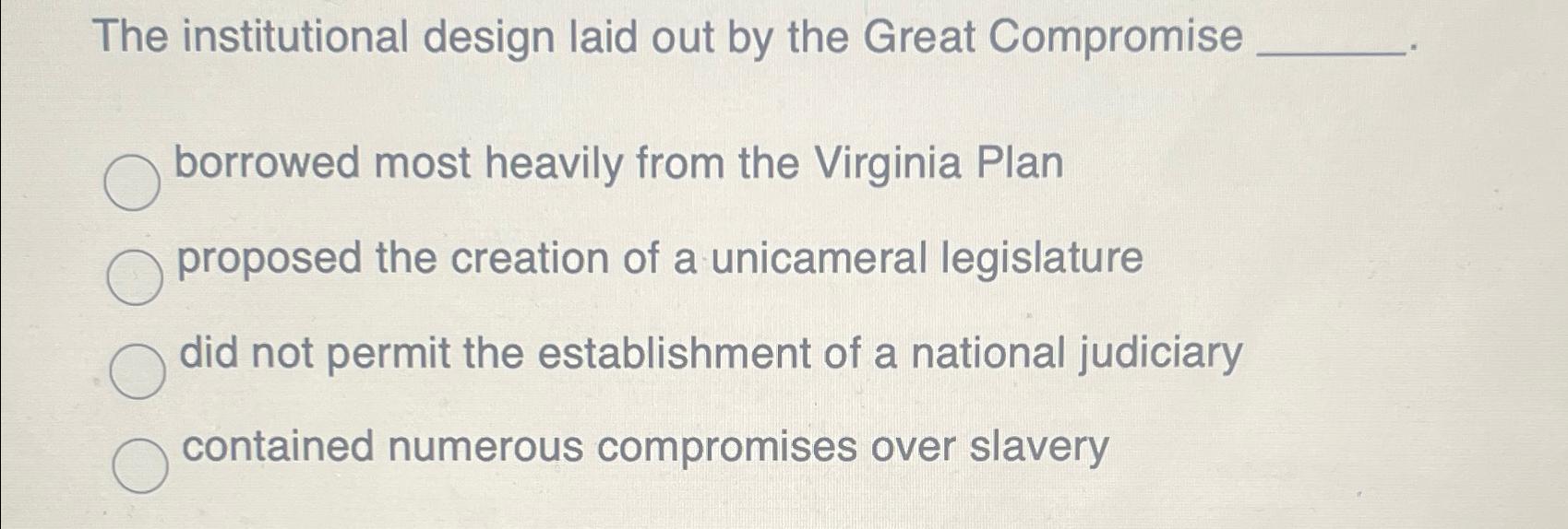 Solved The institutional design laid out by the Great | Chegg.com
