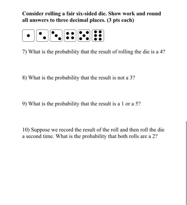 Solved Consider rolling a fair six-sided die. Show work and | Chegg.com