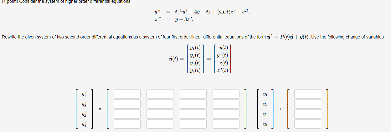 Solved (1 ﻿point) ﻿Consider the system of higher order | Chegg.com