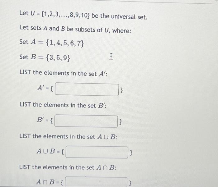 Solved Let U={1,2,3,…,8,9,10} be the universal set. Let sets | Chegg.com Solved Let U={1,2,3,…,8,9,10} be the universal set. Let sets | Chegg.com