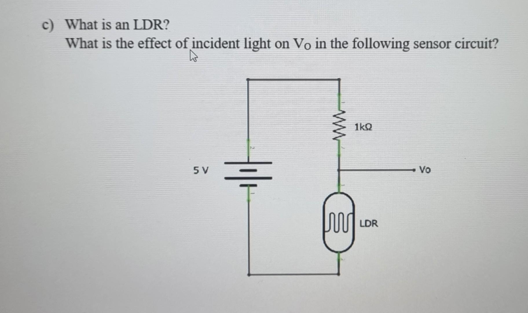 Solved c) What is an LDR? What is the effect of incident | Chegg.com