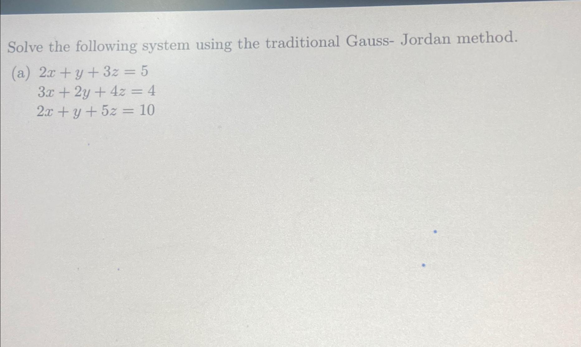 Solved Solve the following system using the traditional | Chegg.com
