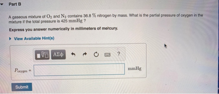 Solved Part B A gaseous mixture of O2 and N, contains 36.8 % | Chegg.com