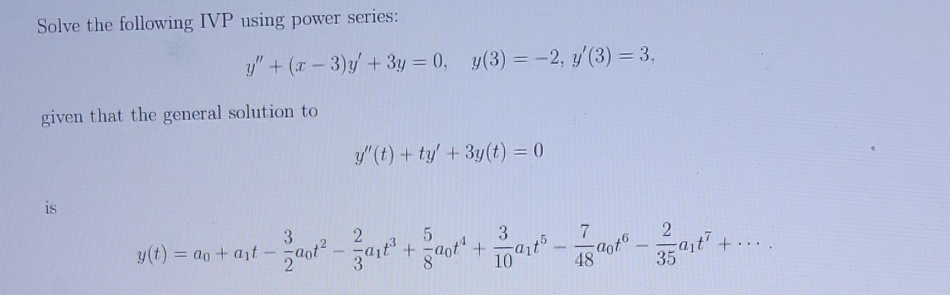 Solved Solve the following IVP using power series: | Chegg.com