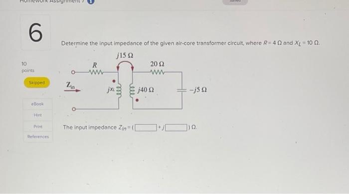 Solved Determine the input impedance of the given air-core | Chegg.com