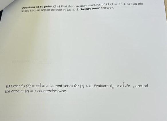 Solved Question 1[10 points] a) Find the maximum modulus of | Chegg.com