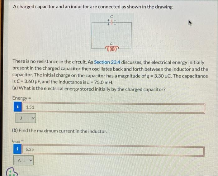 Solved A charged capacitor and an inductor are connected as | Chegg.com
