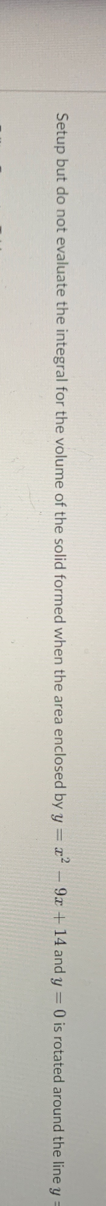Solved Setup but do not evaluate the integral for the volume | Chegg.com