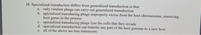 Solved 38. Specialized transduction differs from generalized | Chegg.com