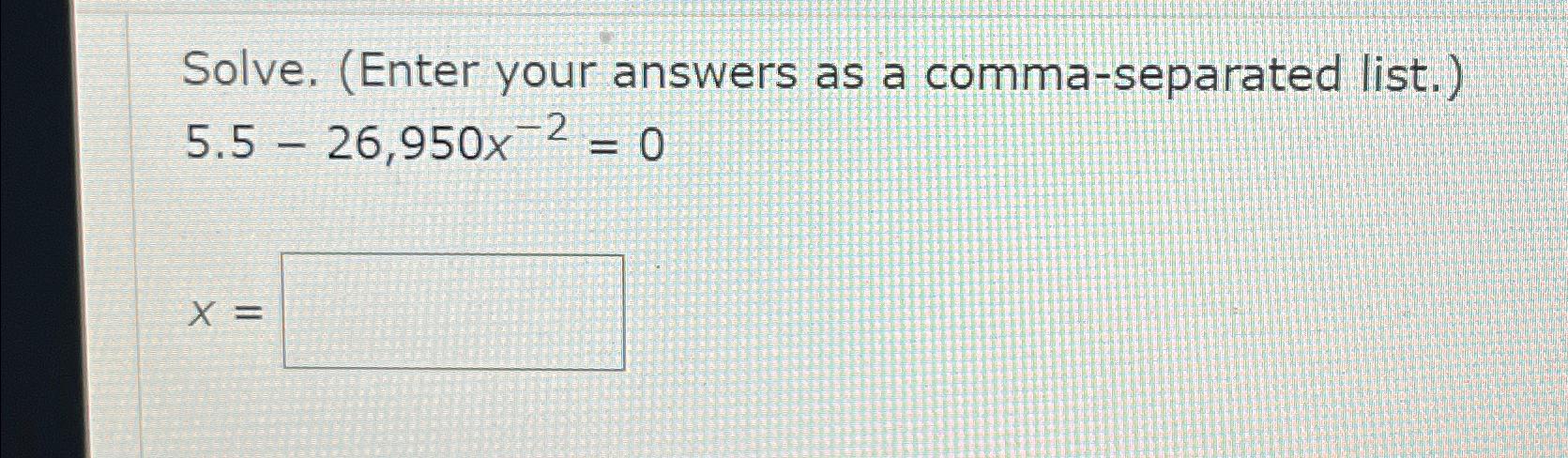 Solved Solve. (Enter your answers as a comma-separated | Chegg.com