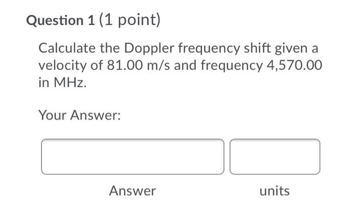 Solved Question 1 (1 point) Calculate the Doppler frequency | Chegg.com