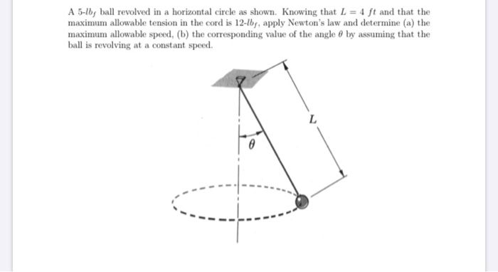 Solved A 5-lby ball revolved in a horizontal circle as | Chegg.com