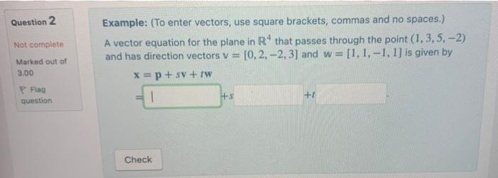 Solved Question 2 Example: (To enter vectors, use square | Chegg.com