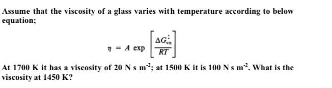 Solved Assume that the viscosity of a glass varies with | Chegg.com