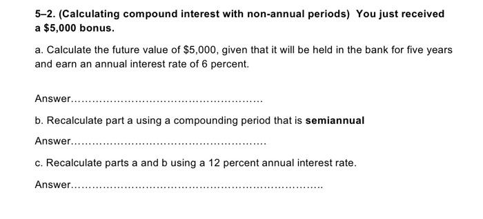 Solved 5–2. (Calculating compound interest with non-annual | Chegg.com