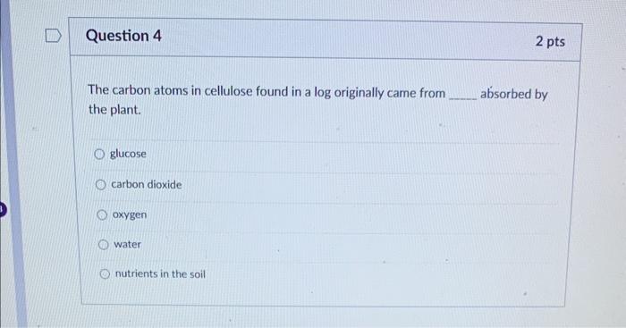 Solved The carbon atoms in cellulose found in a log | Chegg.com