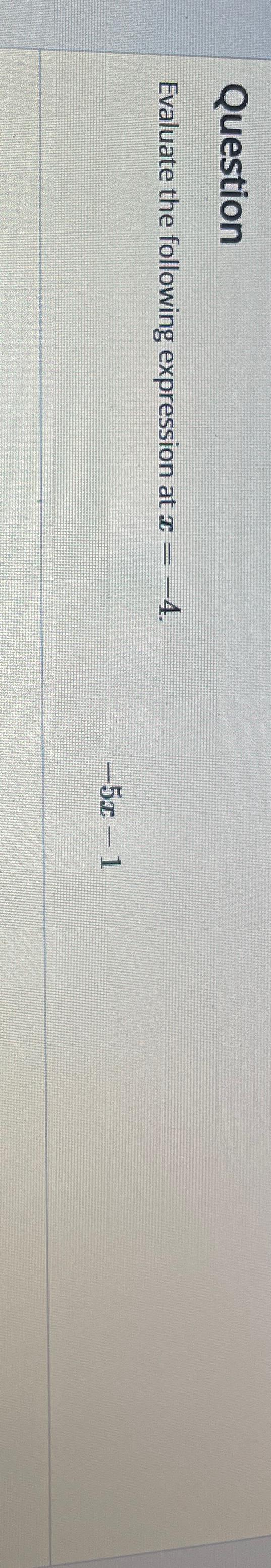 Solved QuestionEvaluate the following expression at | Chegg.com