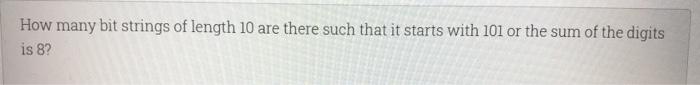Solved How many bit strings of length 10 are there such that | Chegg.com