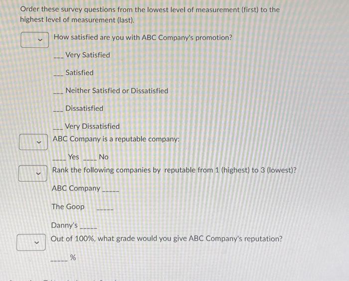 Solved Order these survey questions from the lowest level of | Chegg.com