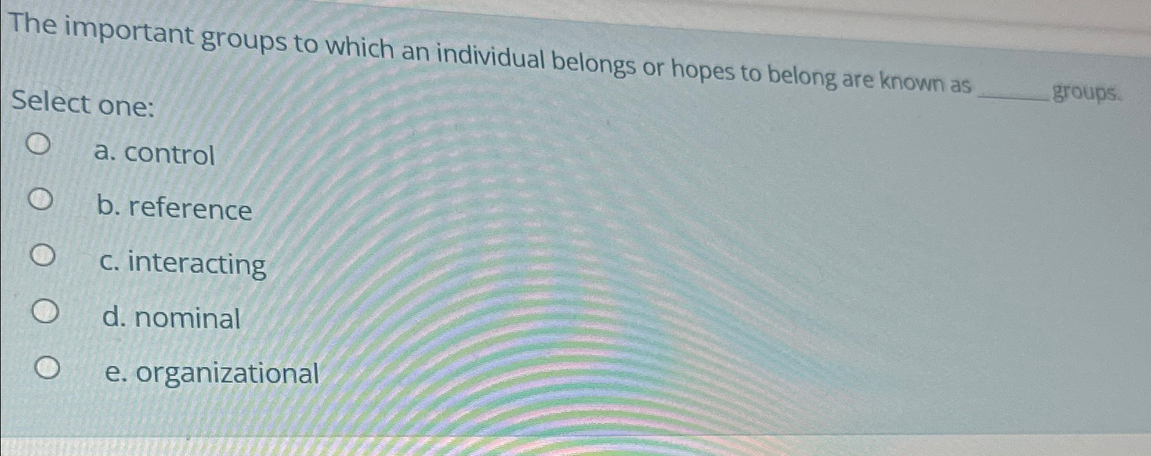 Solved The important groups to which an individual belongs | Chegg.com