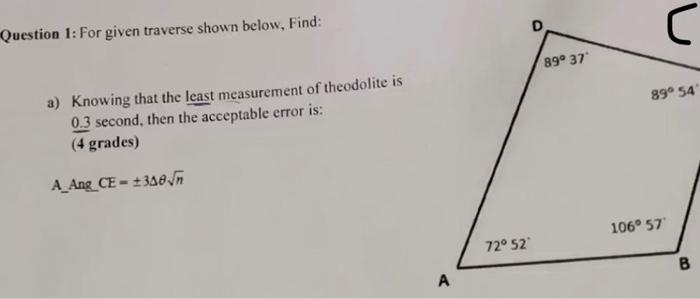 Solved Question 1: For given traverse shown below, Find: a) | Chegg.com