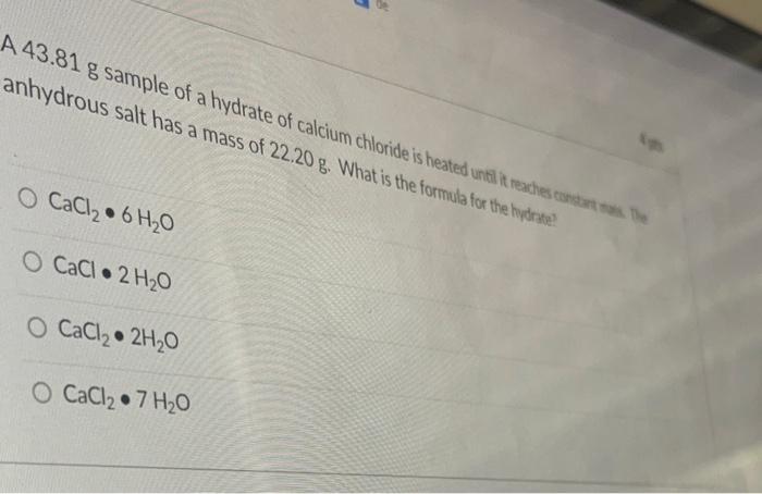 Solved A 43.81 g sample of a hydrate of calcium chloride is | Chegg.com