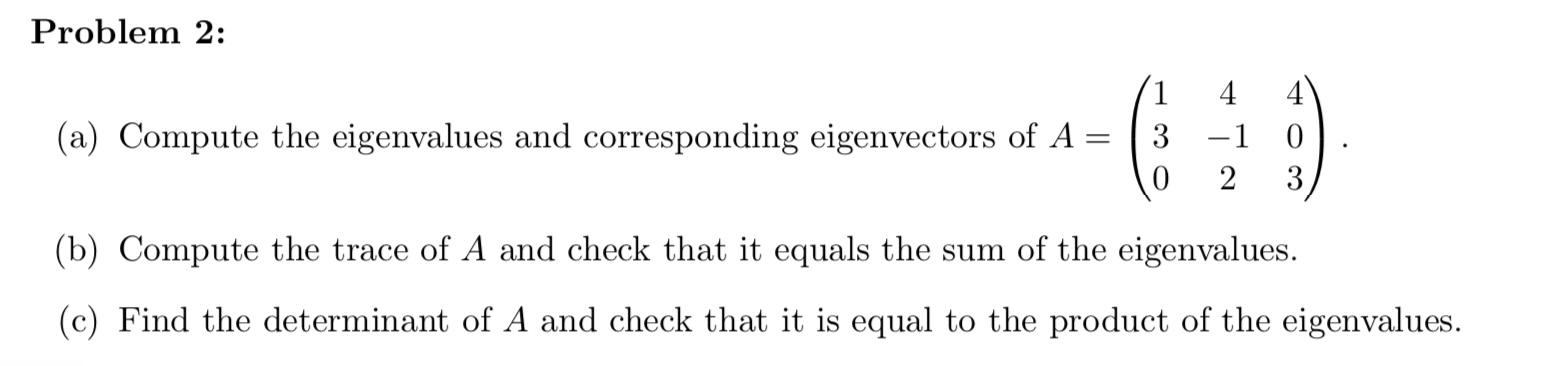 Solved Problem 2:(a) ﻿Compute the eigenvalues and | Chegg.com