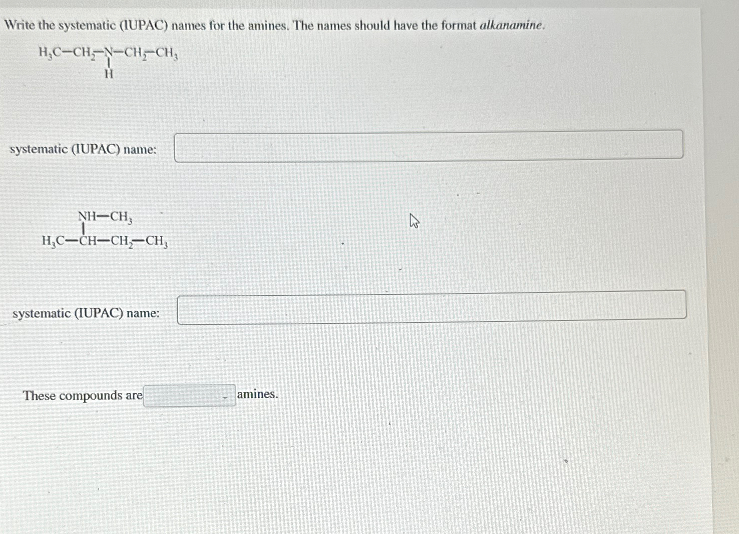 Solved Write the systematic (IUPAC) names for the amines. | Chegg.com Solved Write the systematic (IUPAC) names for the amines. | Chegg.com