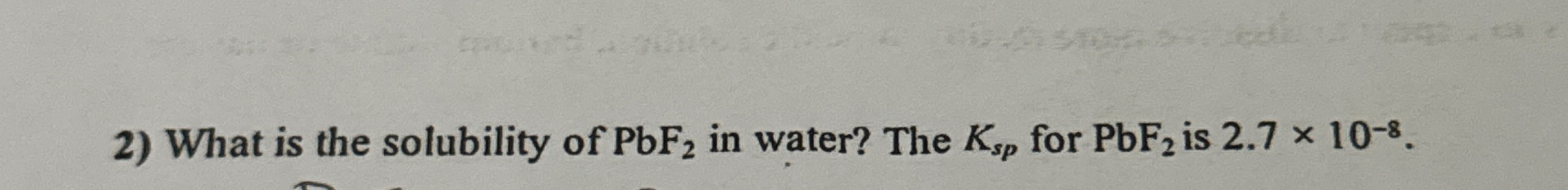 Solved What is the solubility of PbF2 ﻿in water? The Ksp | Chegg.com