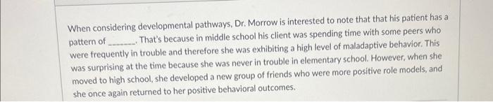 Solved When considering developmental pathways, Dr. Morrow | Chegg.com