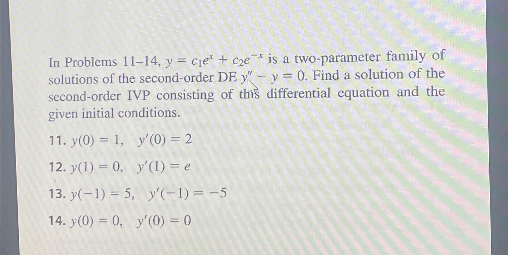 Solved In Problems 11-14,y=c_(1)e^(x)+c_(2)e^(-x) is a | Chegg.com