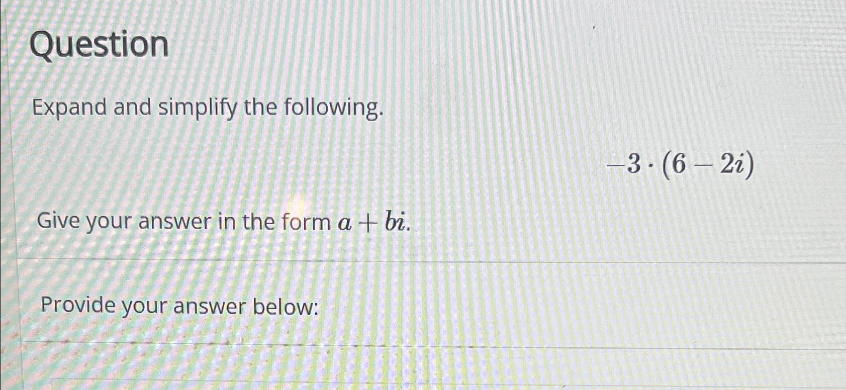 Solved QuestionExpand and simplify the | Chegg.com