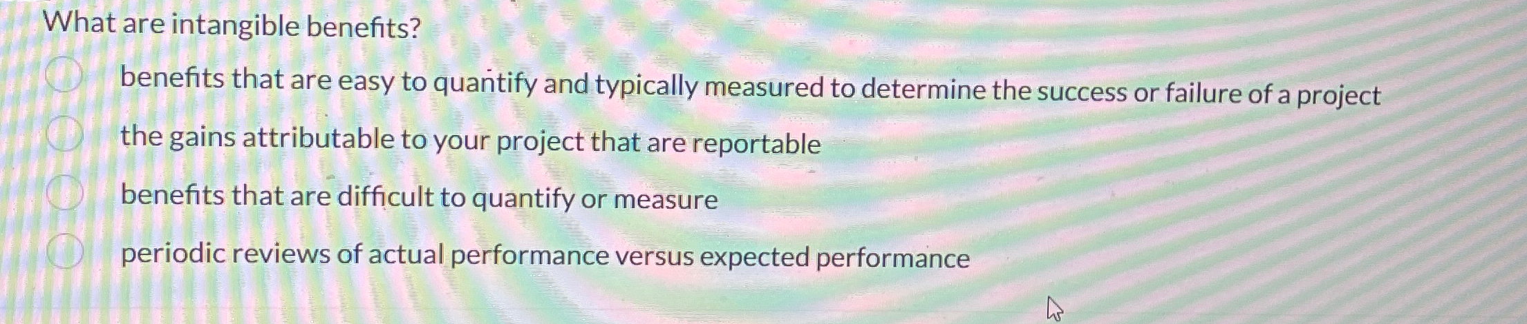 Solved What are intangible benefits? ﻿benefits that are | Chegg.com